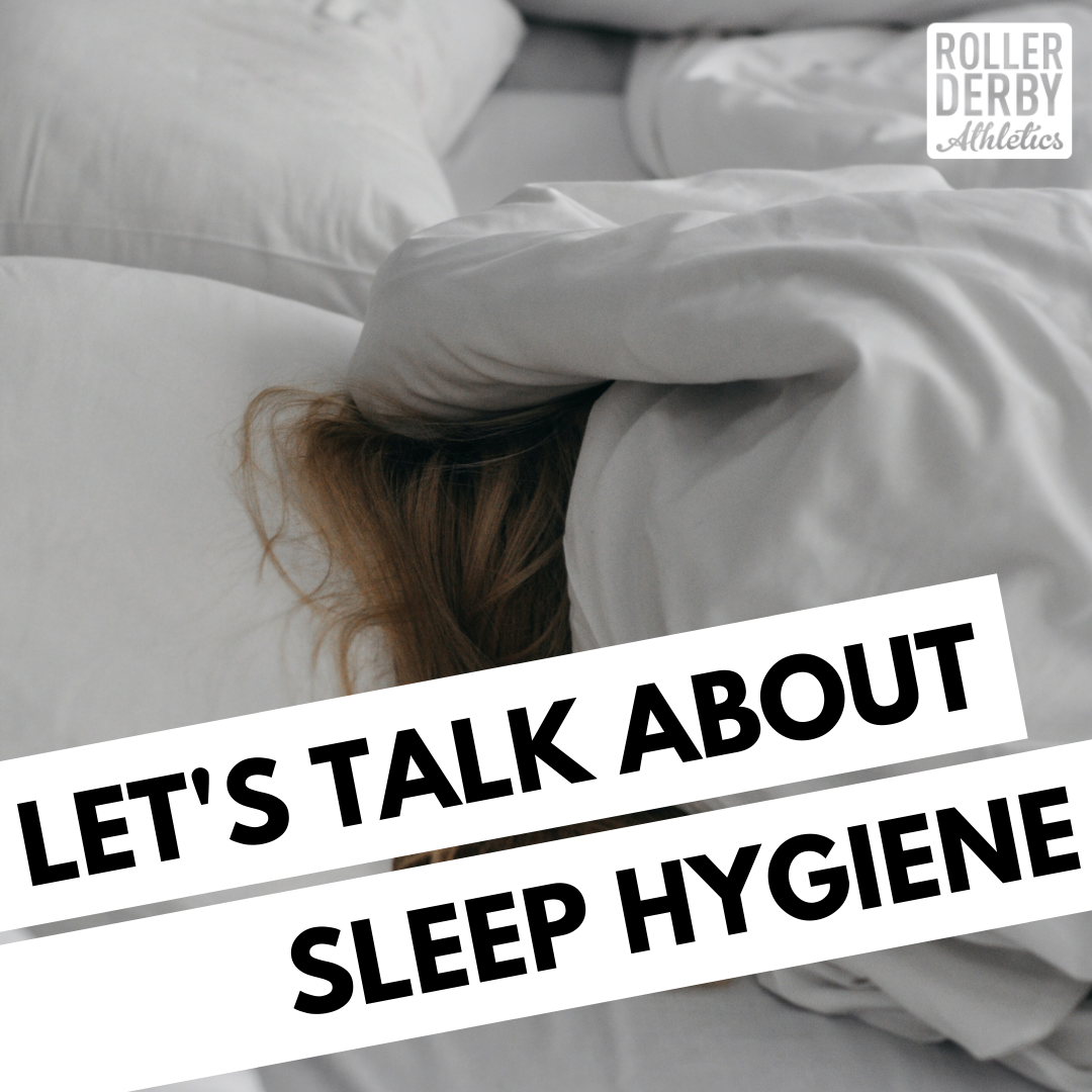 Let’s Talk About Sleep Hygiene!